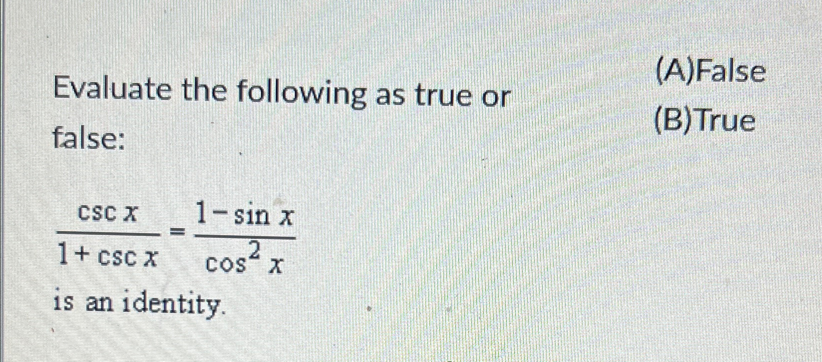 Solved Evaluate the following as true or(A)False | Chegg.com