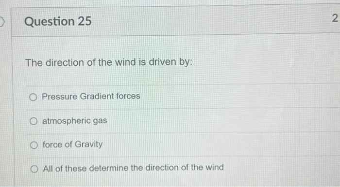 Solved The direction of the wind is driven by: Pressure | Chegg.com