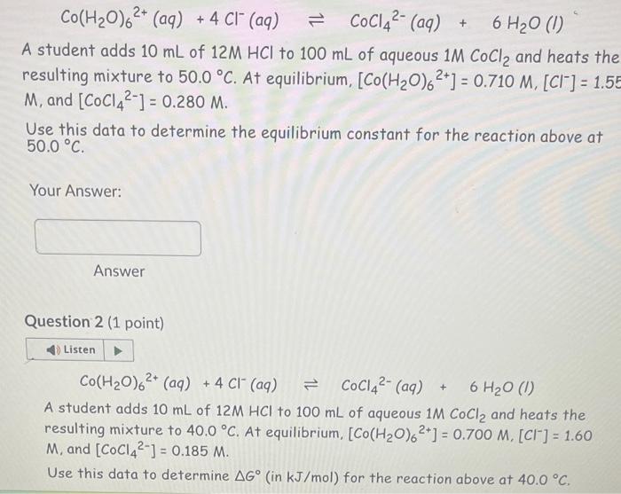 Solved Co(H2O)62+(aq)+4Cl−(aq)⇌CoCl42−(aq)+6H2O(I) A student | Chegg.com