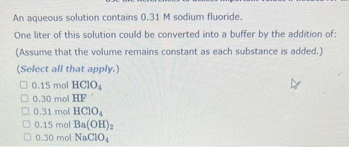 Solved An aqueous solution contains 0.31M sodium fluoride. | Chegg.com