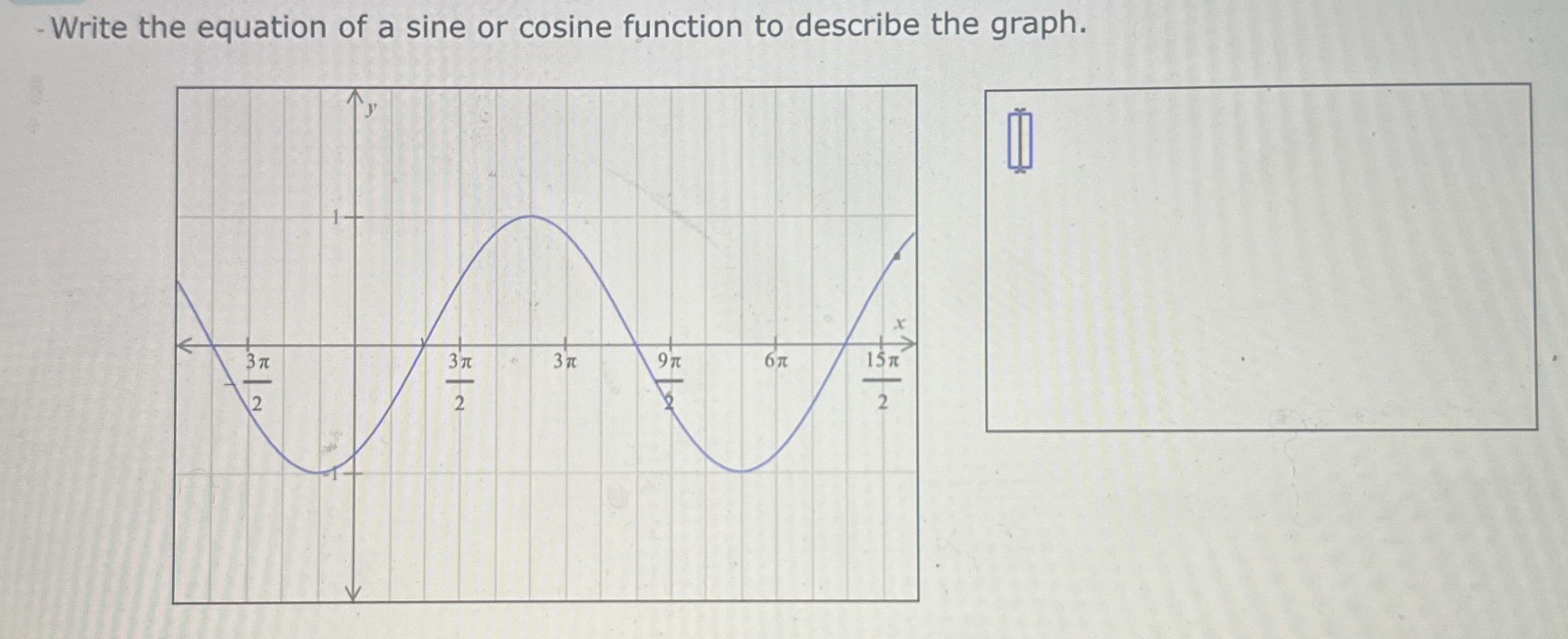 Solved Write the equation of a sine or cosine function to | Chegg.com