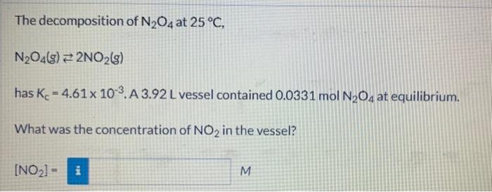 Solved The decomposition of N2O4 at 25∘C, N2O4( g)⇄2NO2( g) | Chegg.com