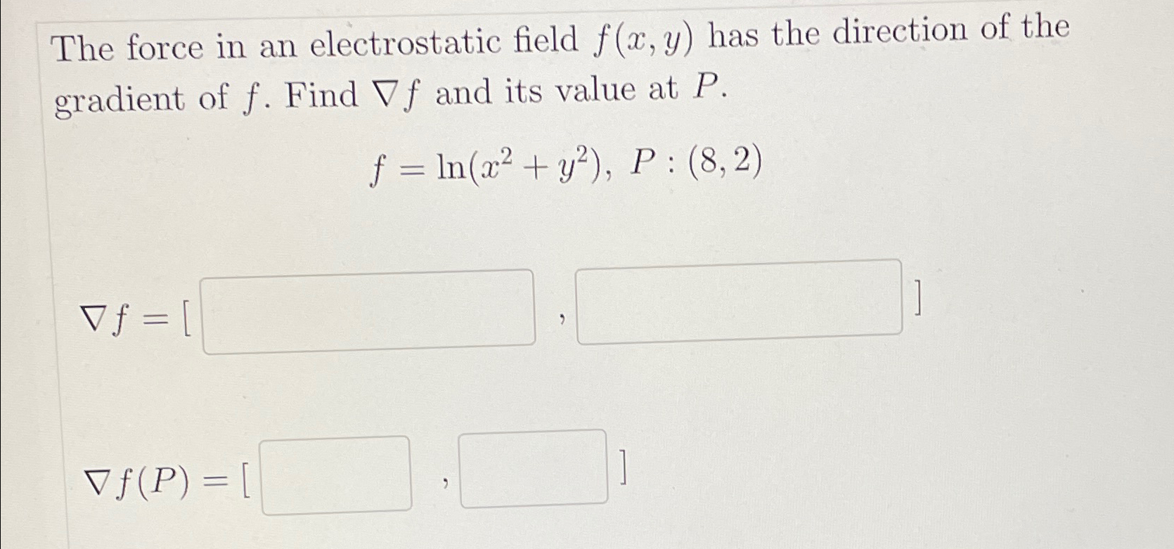The force in an electrostatic field f(x,y) ﻿has the | Chegg.com
