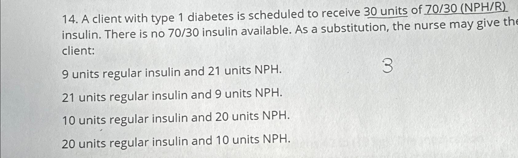 Solved A client with type 1 ﻿diabetes is scheduled to | Chegg.com