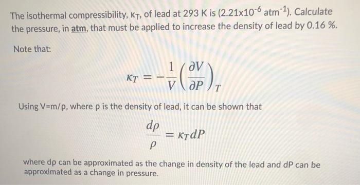 Solved The isothermal compressibility, kt, of lead at 293 K | Chegg.com