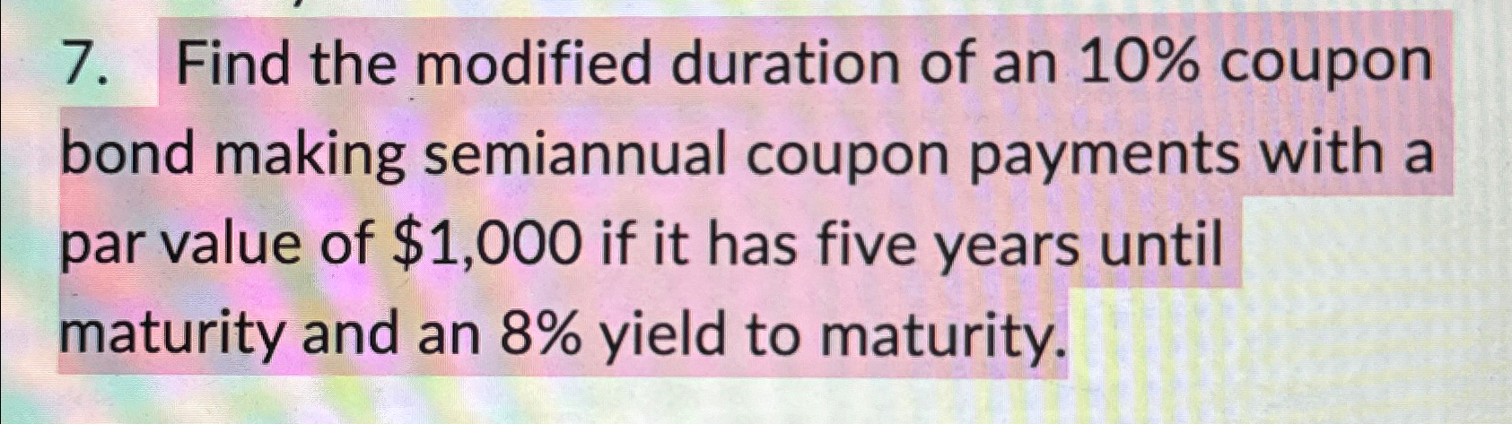 Solved Find the modified duration of an 10% ﻿coupon bond | Chegg.com