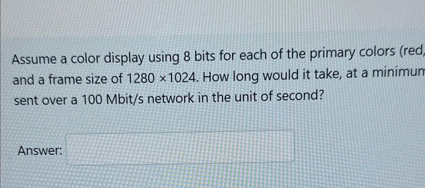Solved Assume a color display using 8 ﻿bits for each of the | Chegg.com