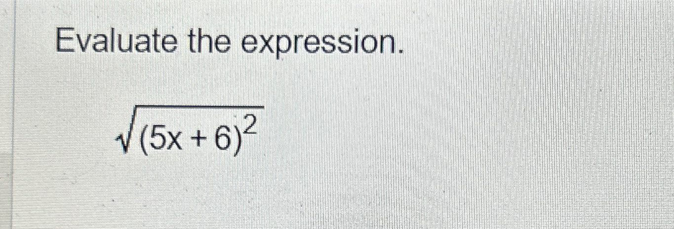 Solved Evaluate the expression.(5x+6)22 | Chegg.com