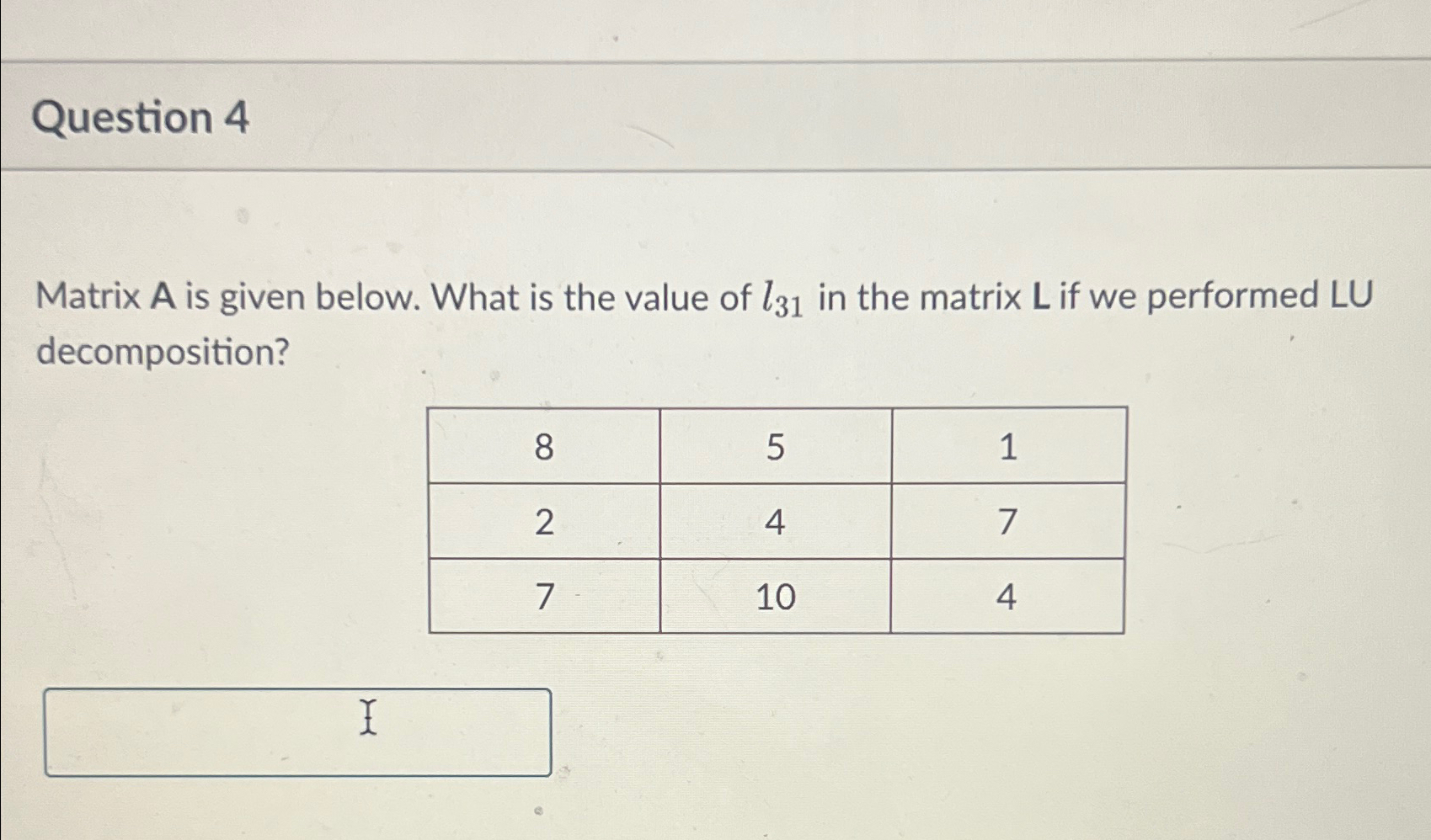 Solved Question 4 ﻿Matrix A ﻿is given below. What is the | Chegg.com