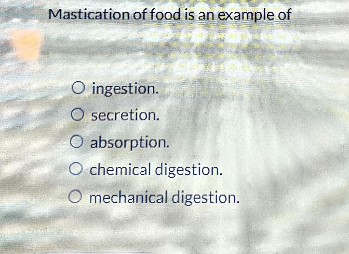 Solved Mastication of food is an example | Chegg.com