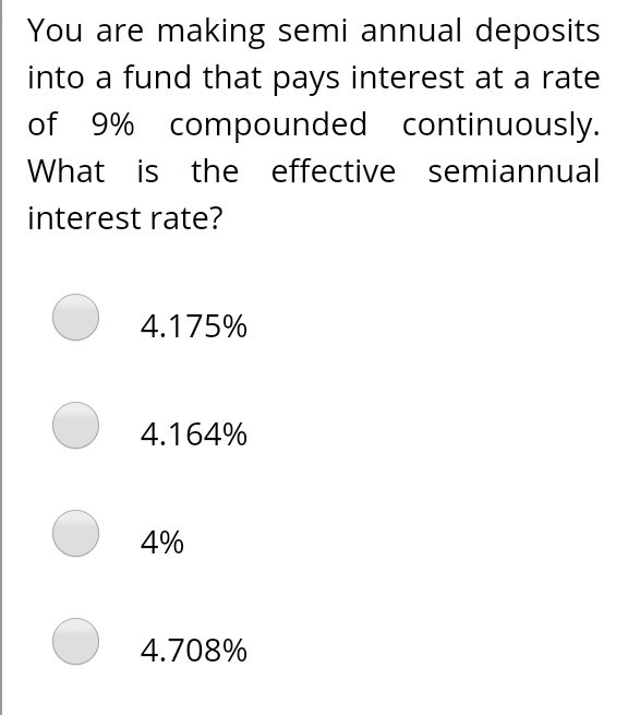 Solved You are making semi annual deposits into a fund that | Chegg.com