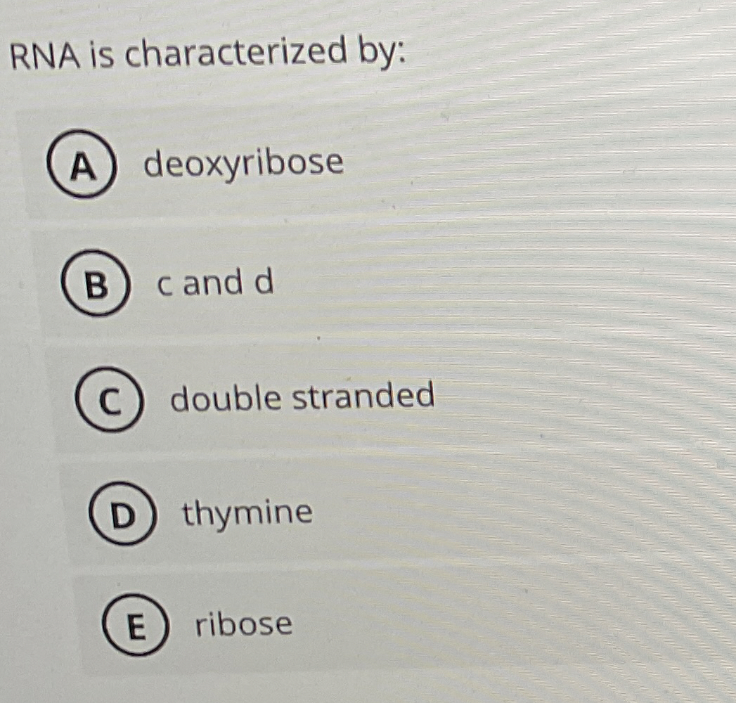 Solved RNA is characterized by:deoxyribose(B) c ﻿and ddouble | Chegg.com