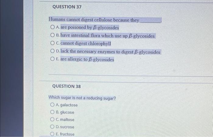 Solved Humans cannot digest cellulose because they A. are | Chegg.com