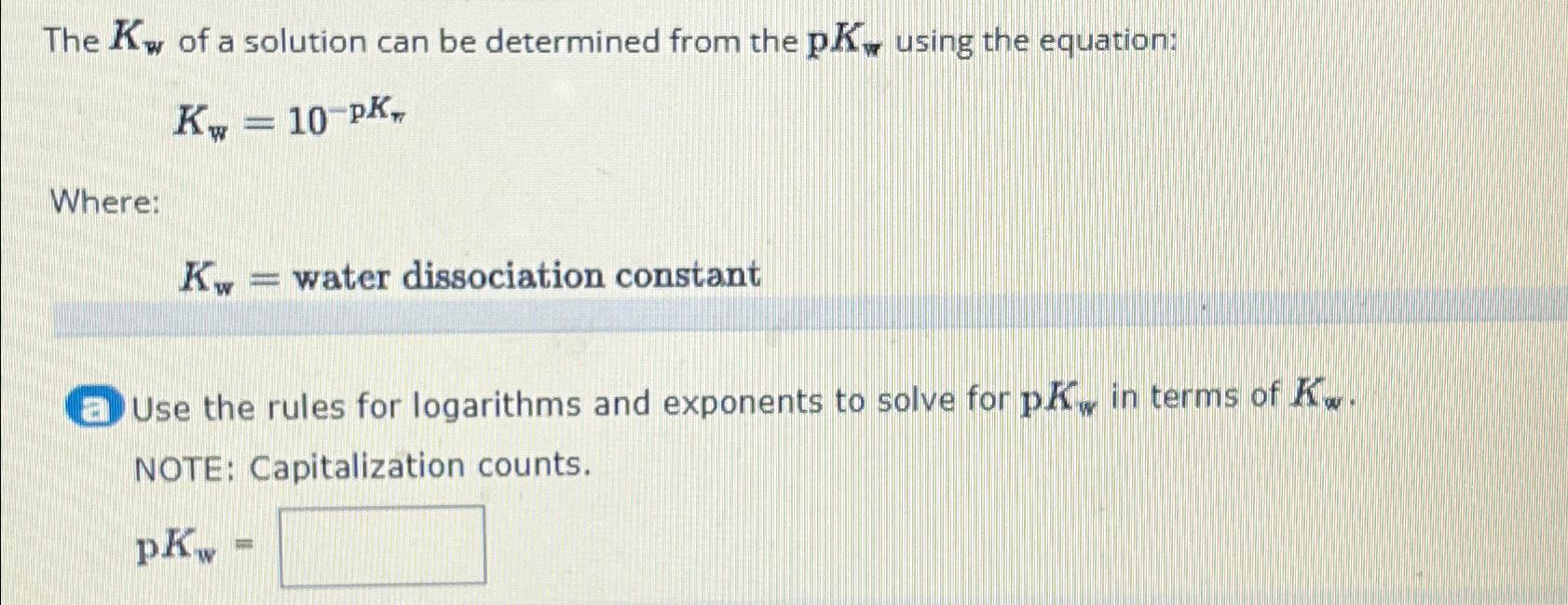 Solved The Kw ﻿of a solution can be determined from the pKw | Chegg.com