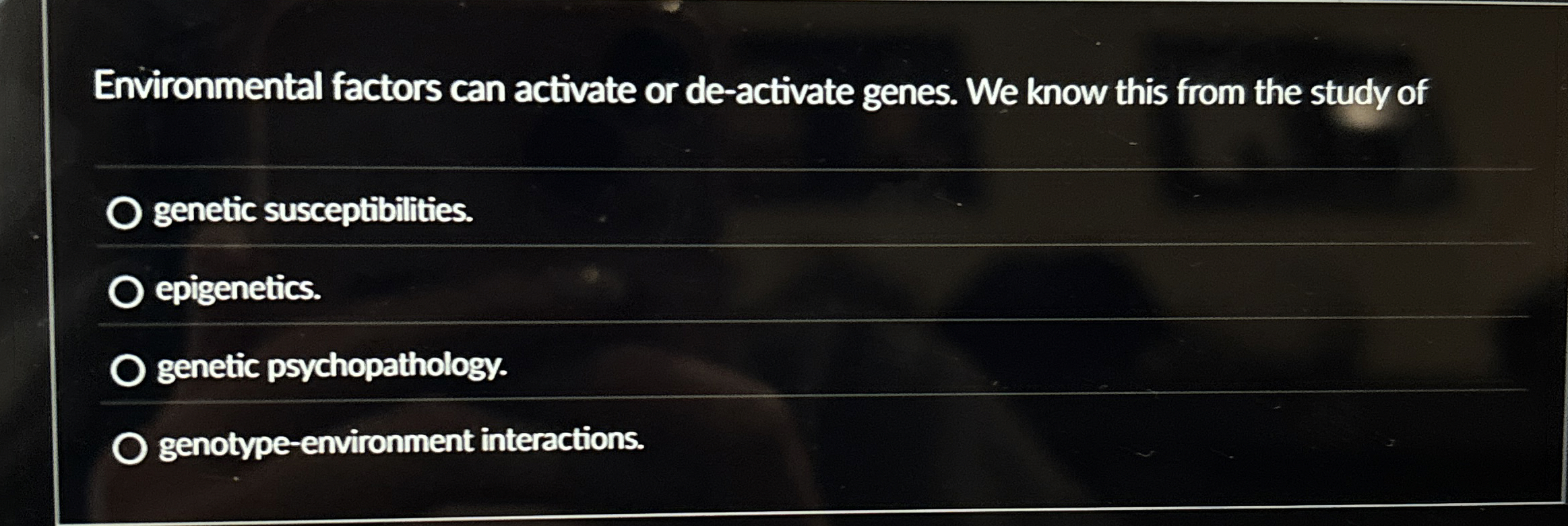 Solved Environmental factors can activate or de-activate | Chegg.com