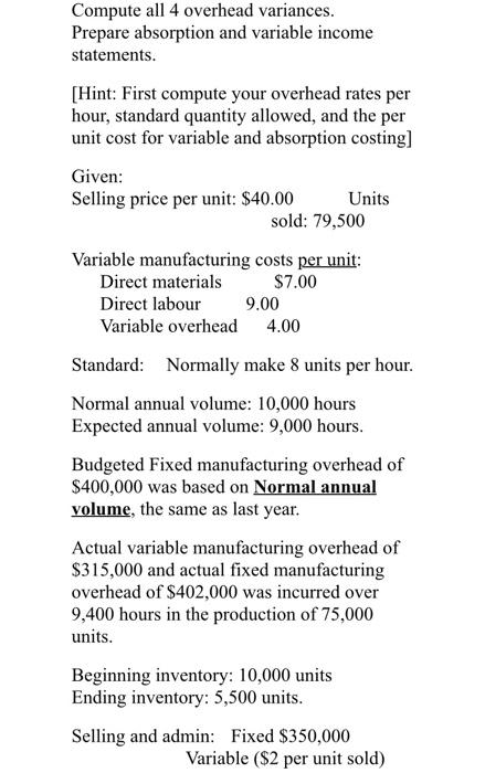 Solved Compute all 4 overhead variances. Prepare absorption | Chegg.com