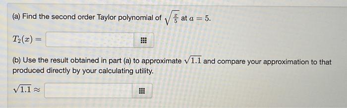 Solved (a) Find the second order Taylor polynomial of 5x at | Chegg.com