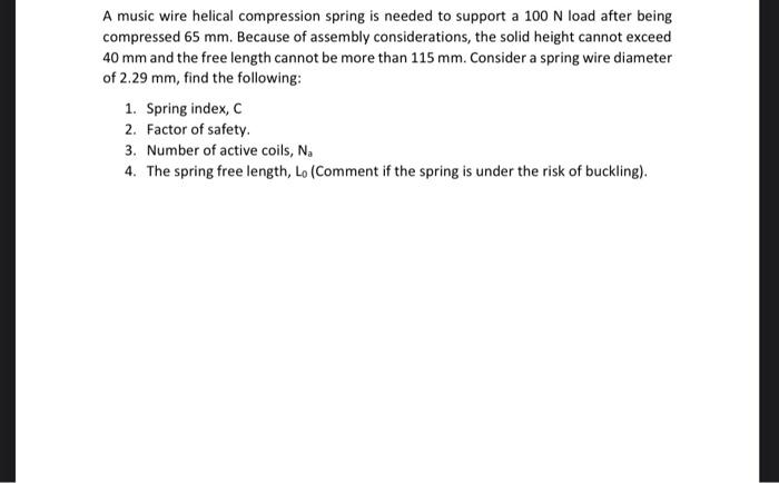 Solved A music wire helical compression spring is needed to | Chegg.com
