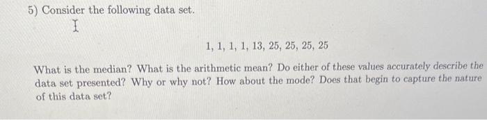 Solved 5) Consider the following data set. I 1, 1, 1, 1, 13, | Chegg.com