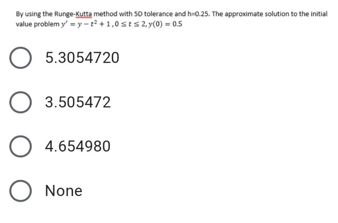 Solved By using the Runge-Kutta method with 5D tolerance and | Chegg.com