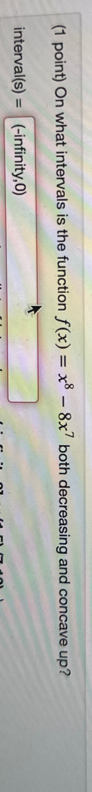 Solved (1 ﻿point) ﻿On what intervals is the function | Chegg.com