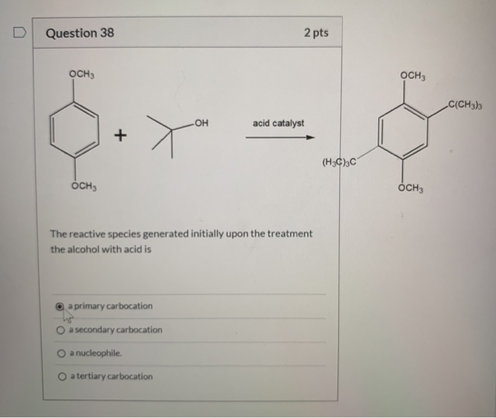 Solved Question 38 2 pts OCH3 OCH C(CH3)3 OH acid catalyst | Chegg.com
