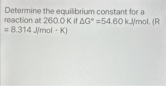 Solved Determine the equilibrium constant for a reaction at | Chegg.com