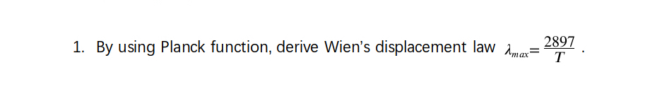 Solved By using Planck function, derive Wien's displacement | Chegg.com