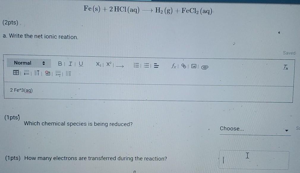 Solved Fe(s) + 2 HCl(aq) + H2(g) + FeCl2 (aq) (2pts) a. | Chegg.com