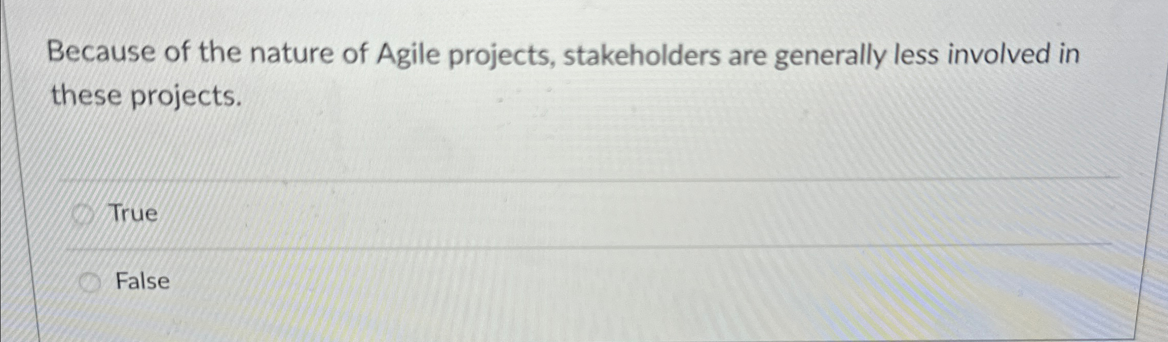 Solved Because of the nature of Agile projects, stakeholders | Chegg.com