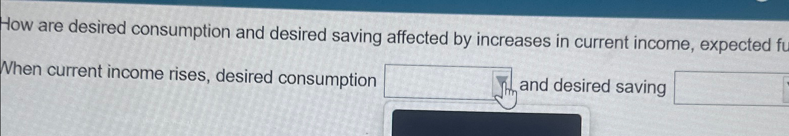 Solved How are desired consumption and desired saving | Chegg.com