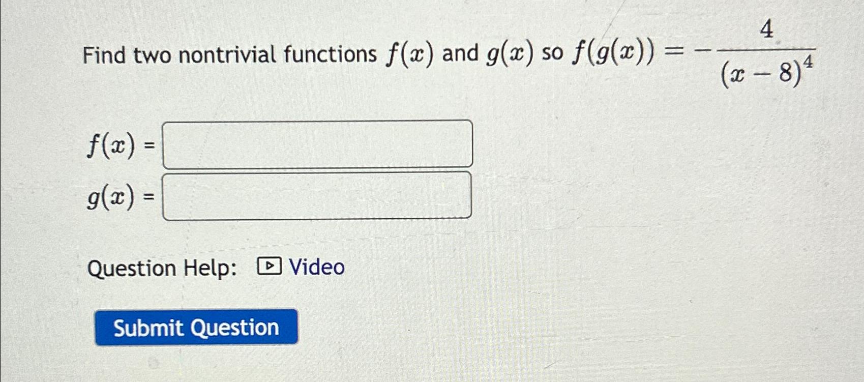 Solved Find two nontrivial functions f(x) ﻿and g(x) ﻿so | Chegg.com