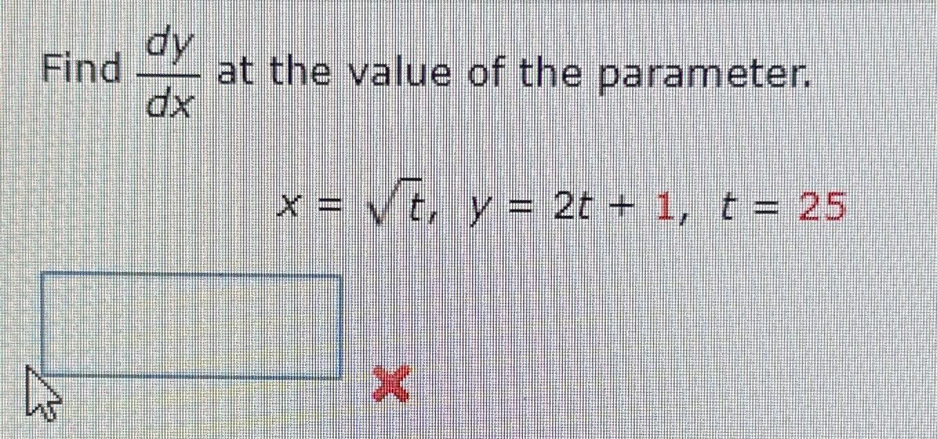 Solved Find dydx ﻿at the value of the | Chegg.com