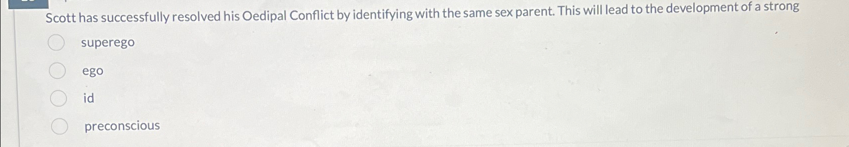 Solved Scott has successfully resolved his Oedipal Conflict | Chegg.com