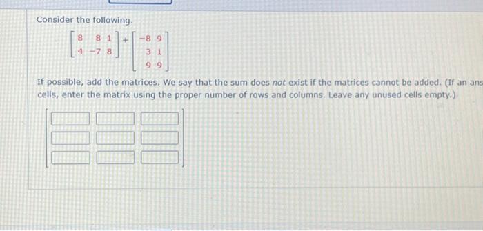 Solved Consider the following. ⎣⎡024451⎦⎤+⎣⎡521−40−3⎦⎤ If | Chegg.com