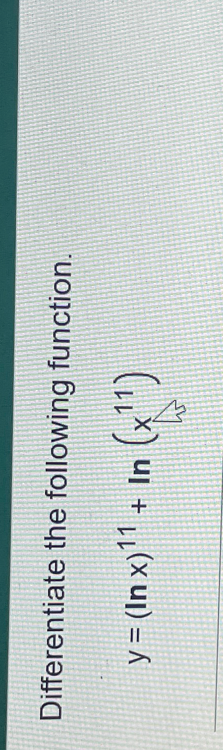 Solved Differentiate the following | Chegg.com