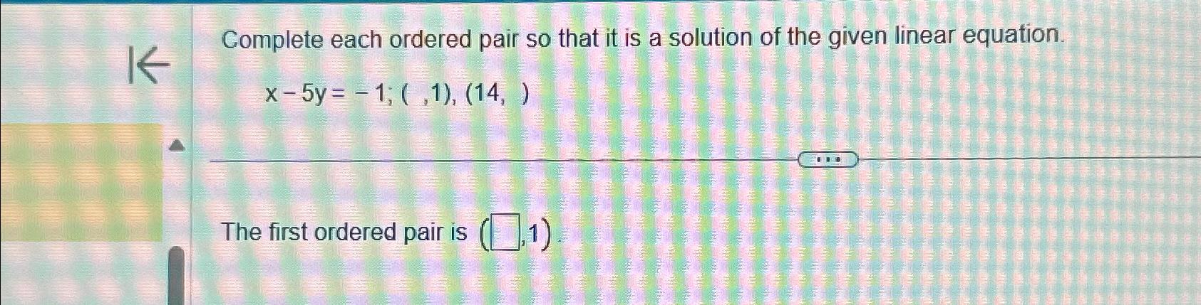 Solved Complete each ordered pair so that it is a solution | Chegg.com