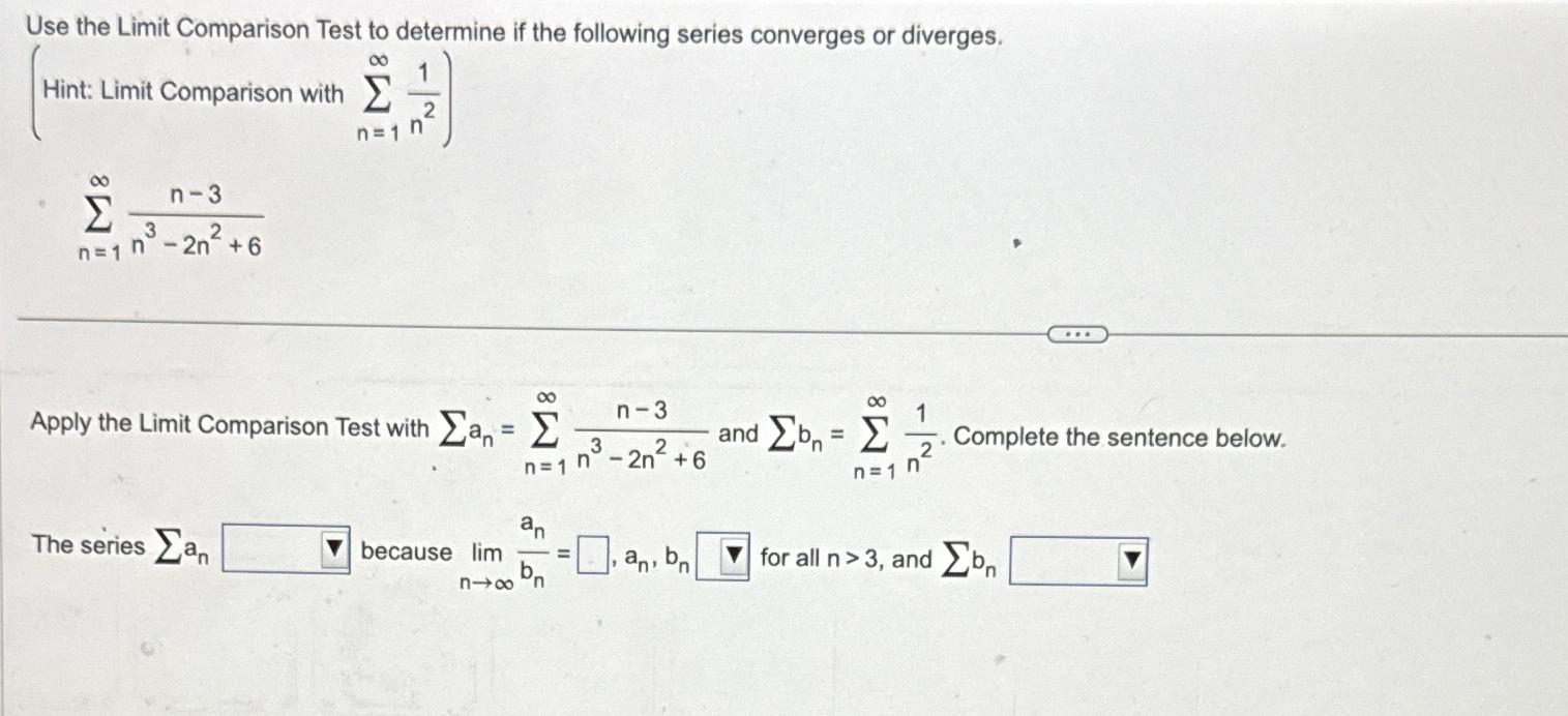 Solved Use the Limit Comparison Test to determine if the | Chegg.com