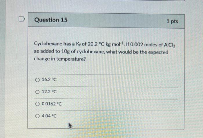 Solved Cyclohexane has a Kf of 20.2∘Ckgmolm−1. If 0.002 | Chegg.com