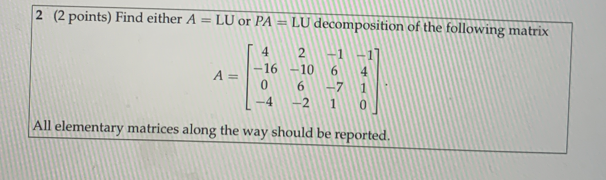 Solved 2 (2 ﻿points) ﻿Find either A=LU ﻿or PA=LU | Chegg.com