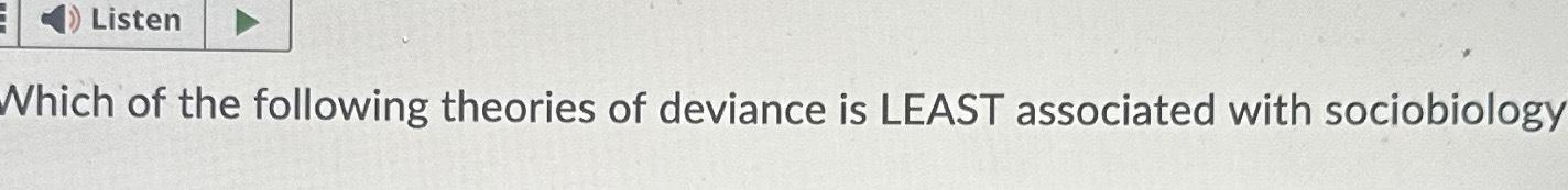 Solved ListenWhich of the following theories of deviance is | Chegg.com
