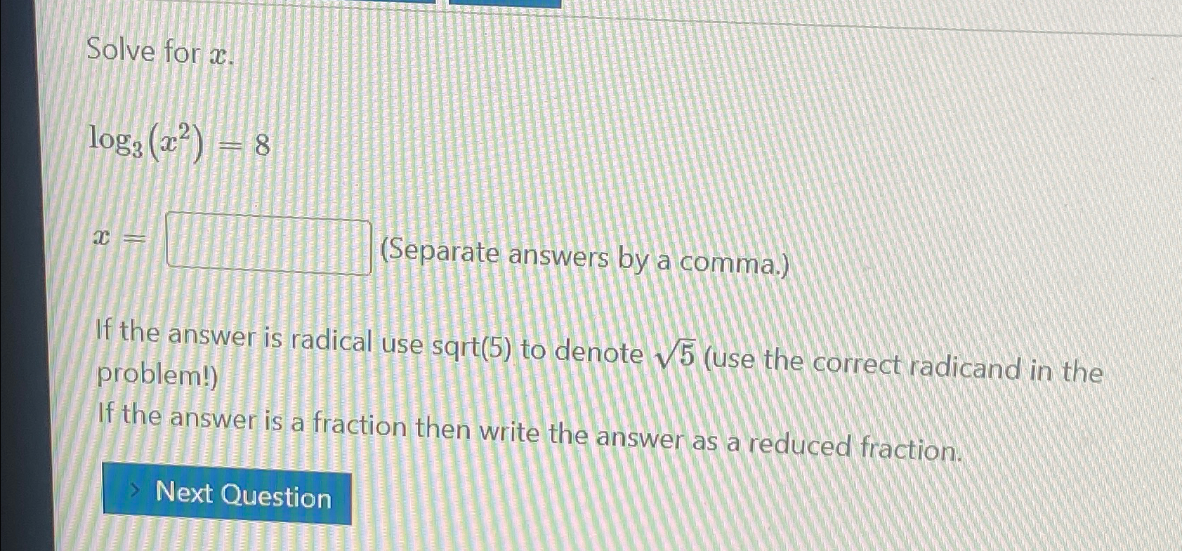 Solved Solve for x.log3(x2)=8x= (Separate answers by a | Chegg.com
