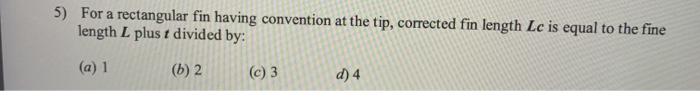 Solved 5) For a rectangular fin having convention at the | Chegg.com