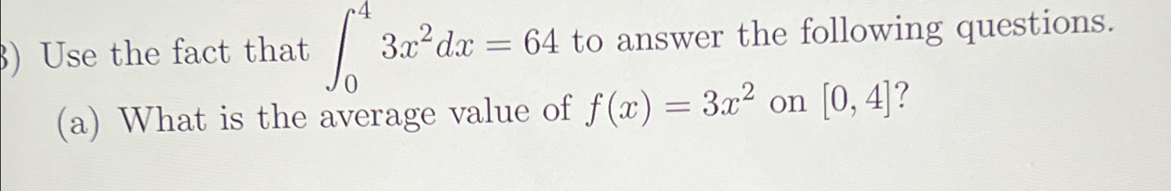 Solved (a) ﻿What is the average value of f(x)=3x2 ﻿on 0,4 ? | Chegg.com