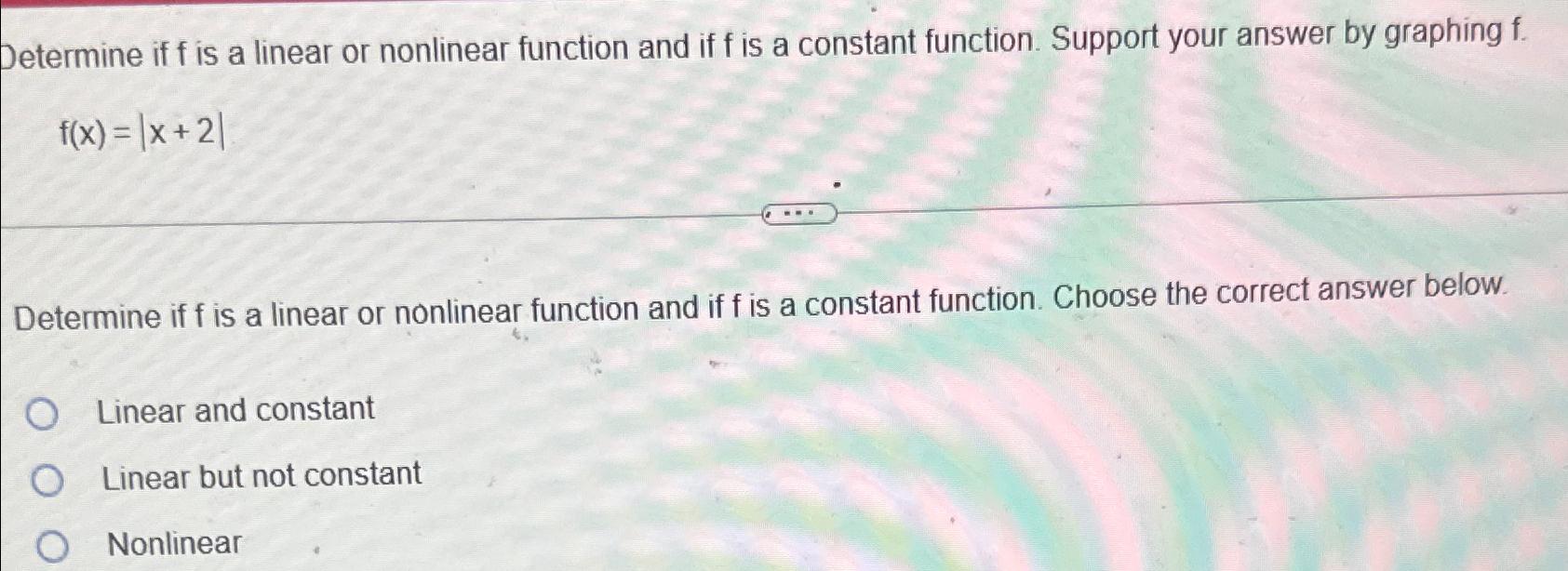 Solved Determine if f ﻿is a linear or nonlinear function and | Chegg.com