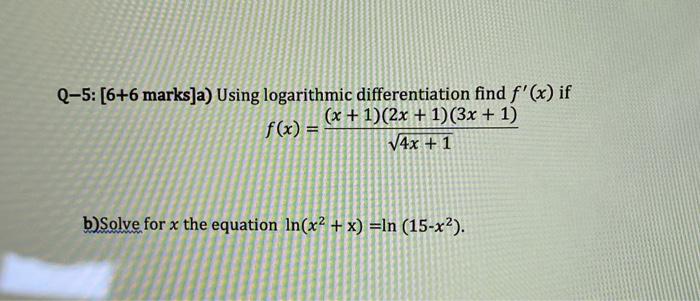 Solved Q-5: [6+6 marks]a) Using logarithmic differentiation | Chegg.com