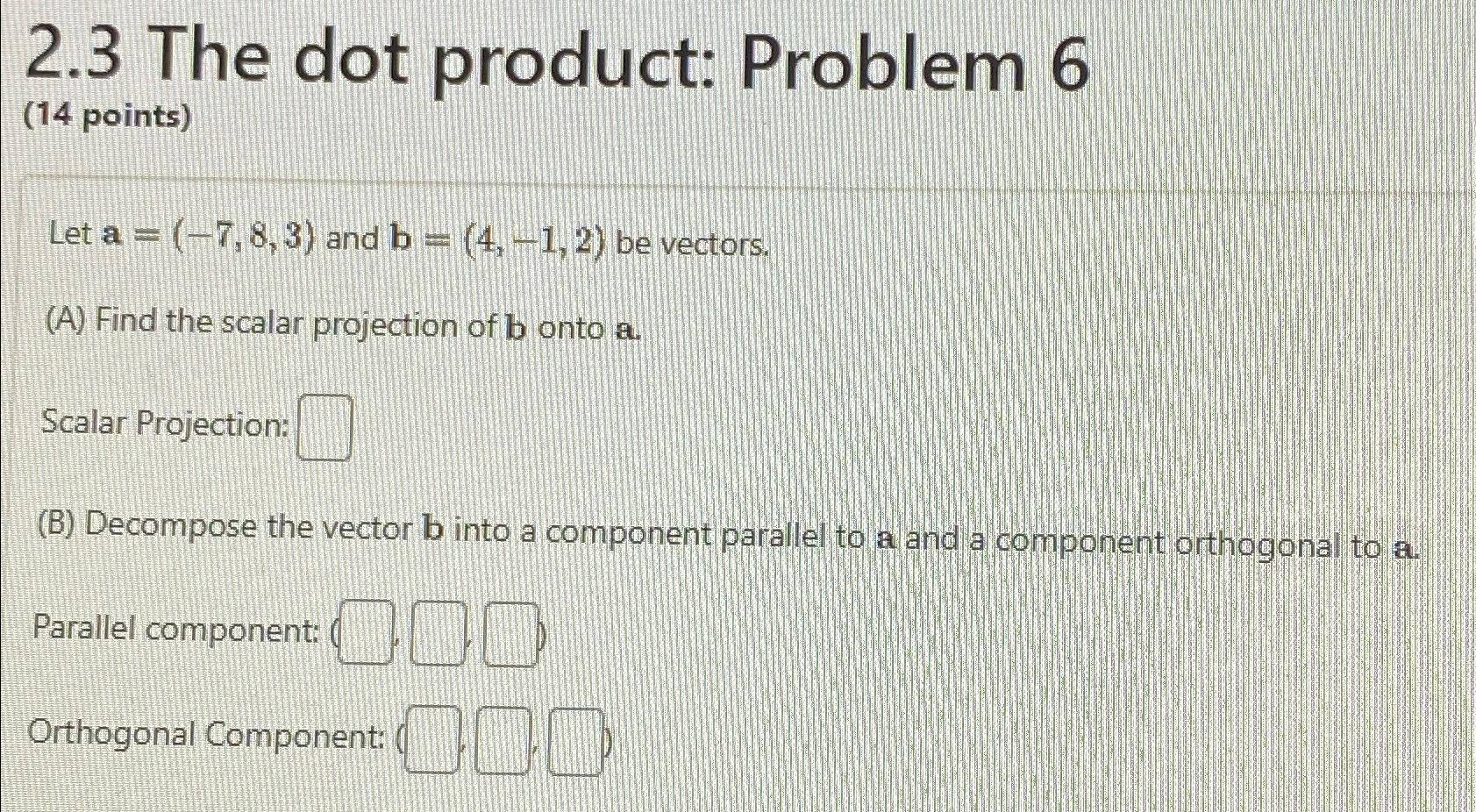Solved 2.3 ﻿The dot product: Problem 6(14 ﻿points)Let | Chegg.com