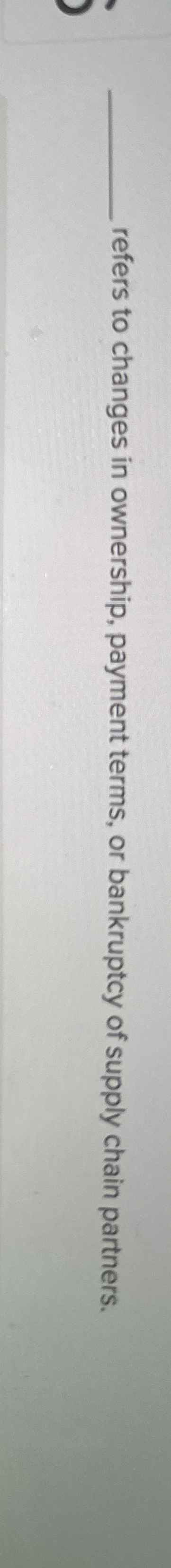 Solved refers to changes in ownership, payment terms, or | Chegg.com