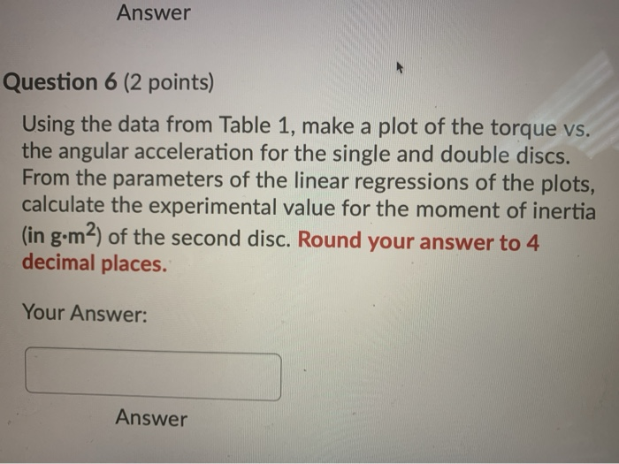 Solved Table 1 - Angular accelerations of single and double | Chegg.com