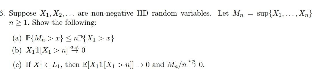 Solved Suppose X1,X2,… are non-negative IID random | Chegg.com